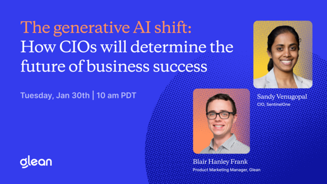 Glean | Webinar On-Demand: How CIOs are approaching generative AI Glean | Webinar On-Demand: How CIOs are approaching generative AI